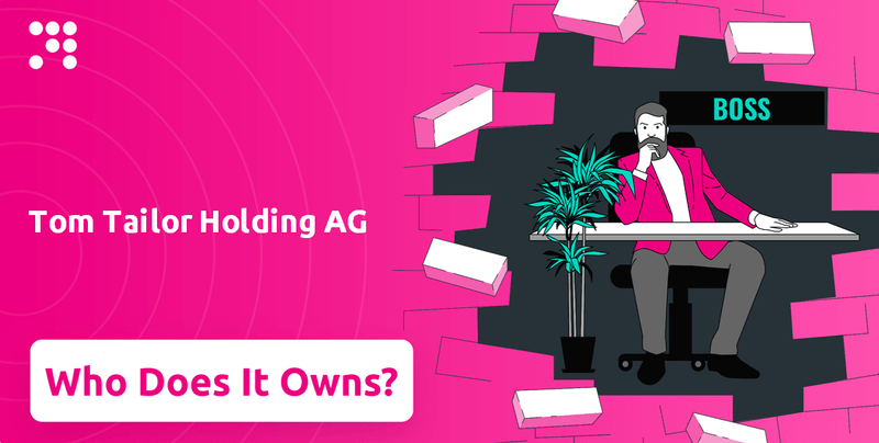 Who Owns Tom Tailor Holding AG Company? – PortersFiveForce.com