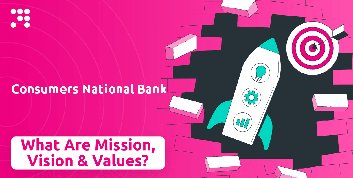 What are Mission Vision & Core Values of Consumers National Bank ...