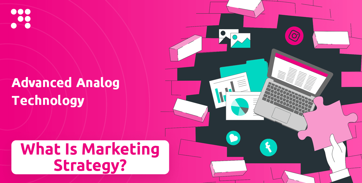 What is Sales and Marketing Strategy of Advanced Analog Technology ...