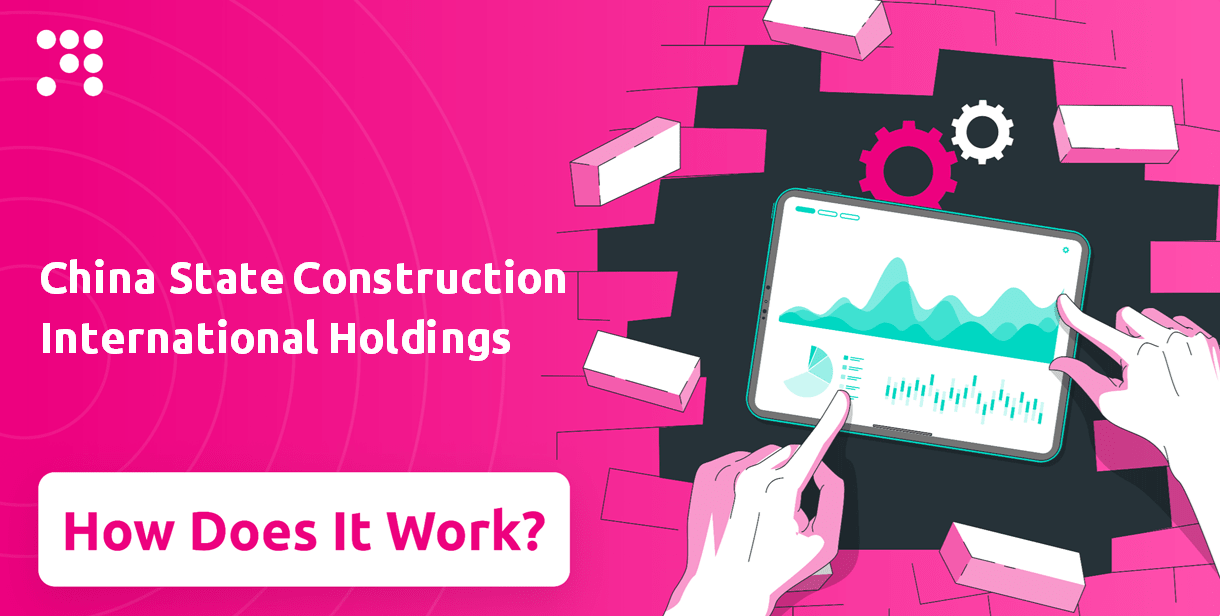 How Does China State Construction International Holdings Company Work ...