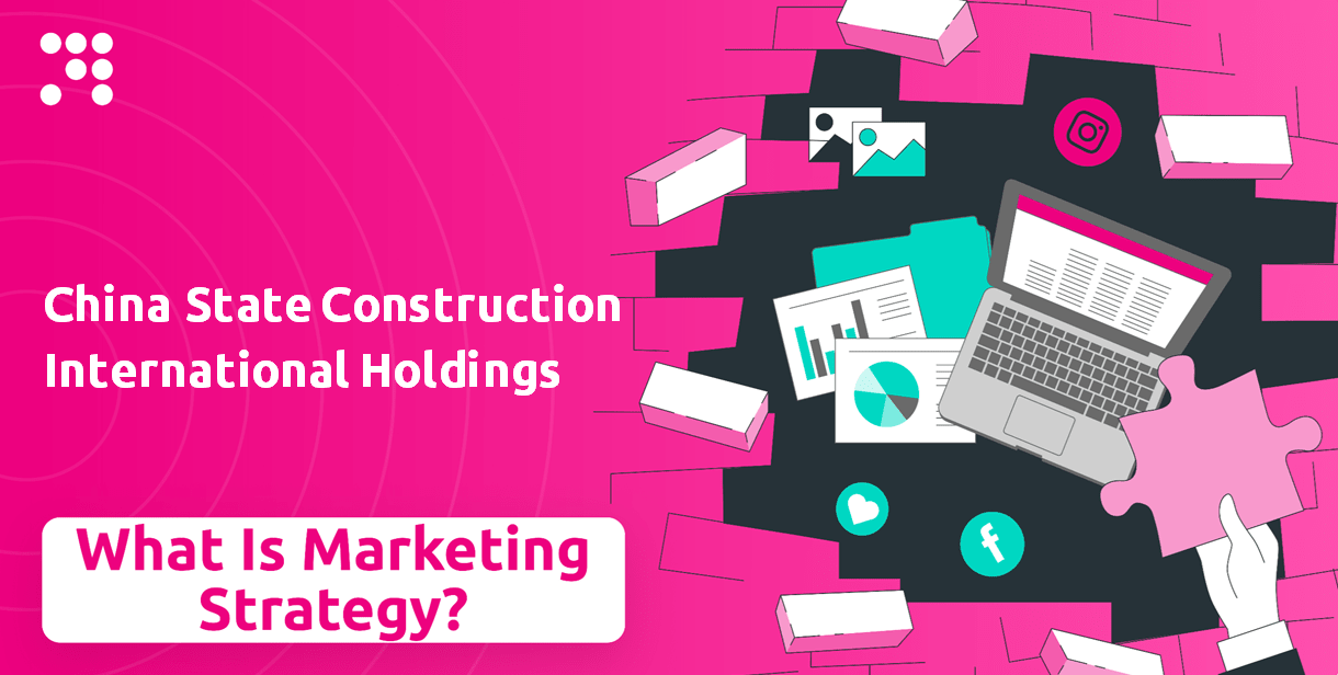 What is Sales and Marketing Strategy of China State Construction ...